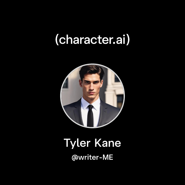 Chat with Tyler Kane | character.ai | AI Chat, Reimagined–Your Words ...