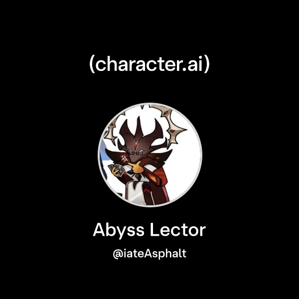 Chat with Abyss Lector | character.ai | Personalized AI for every ...