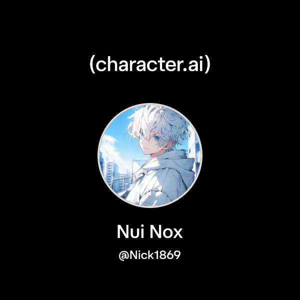 Chat with Nui Nox | character.ai | AI Chat, Reimagined–Your Words. Your ...