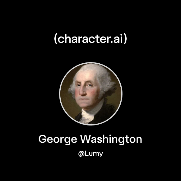 Chat with George Washington | character.ai | AI Chat, Reimagined–Your ...
