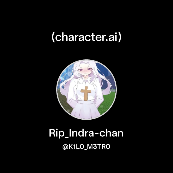 Chat with Rip_Indra-chan | character.ai | AI Chat, Reimagined–Your ...