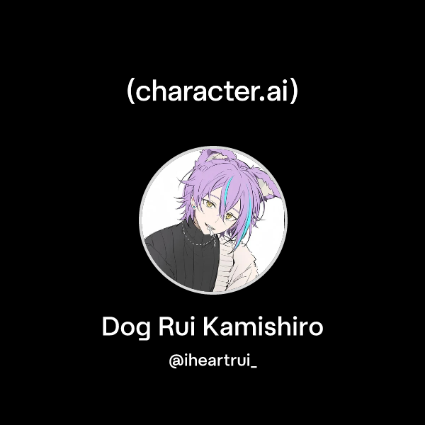 Chat with Dog Rui Kamishiro | character.ai | AI Chat, Reimagined–Your ...