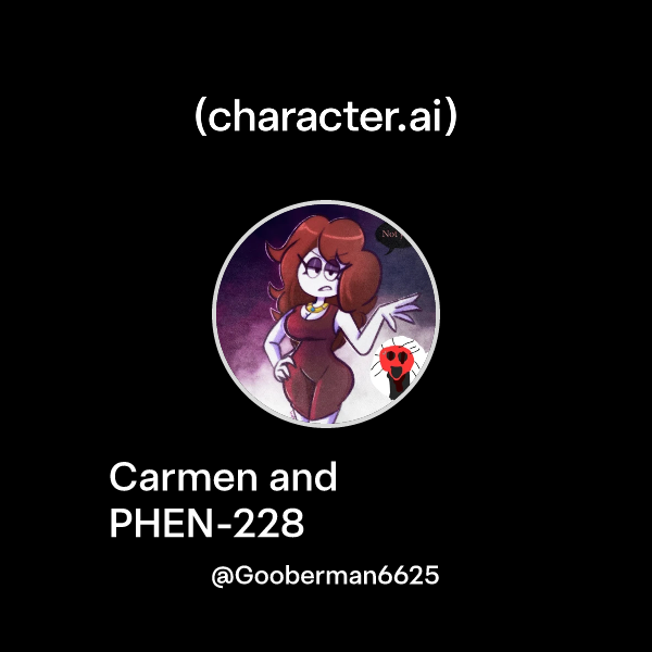 Chat with Carmen and PHEN-228 | character.ai | AI Chat, Reimagined–Your ...