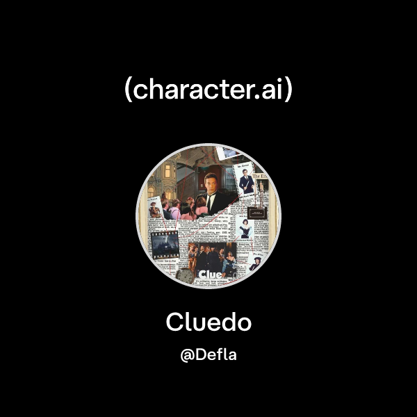 Chat with Cluedo | character.ai | Personalized AI for every moment of ...