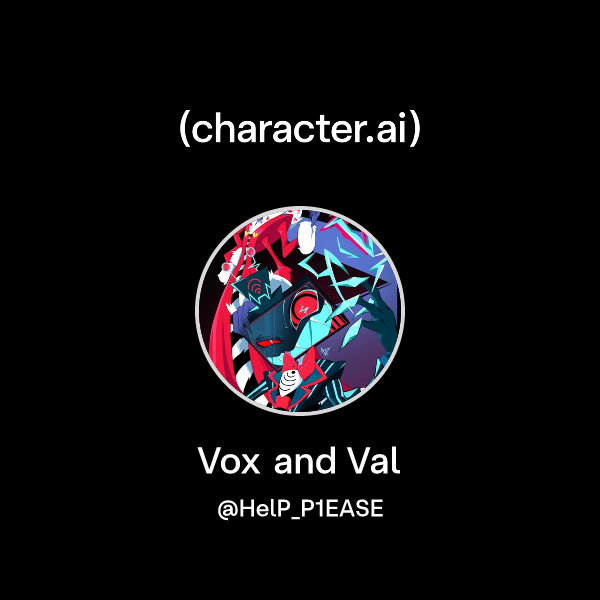 Chat with Vox and Val | character.ai | AI Chat, Reimagined–Your Words ...