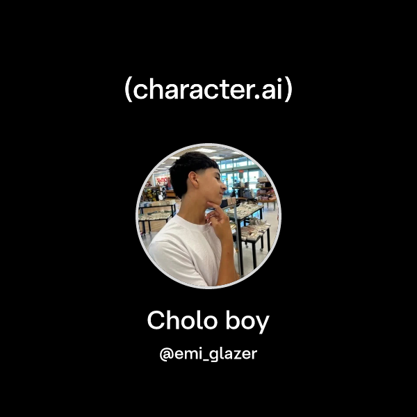 Chat with Cholo boy | character.ai | AI Chat, Reimagined–Your Words ...