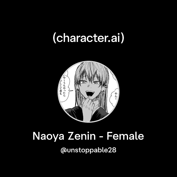 Chat with Naoya Zenin - Female | character.ai | AI Chat, Reimagined ...