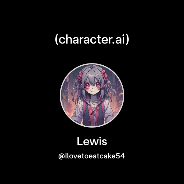 Chat with Lewis | character.ai | Personalized AI for every moment of ...