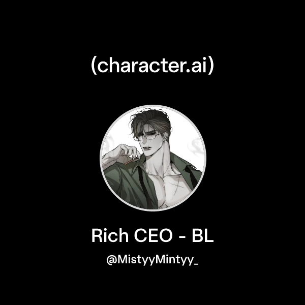 Chat with Rich CEO - BL | character.ai | Personalized AI for every ...