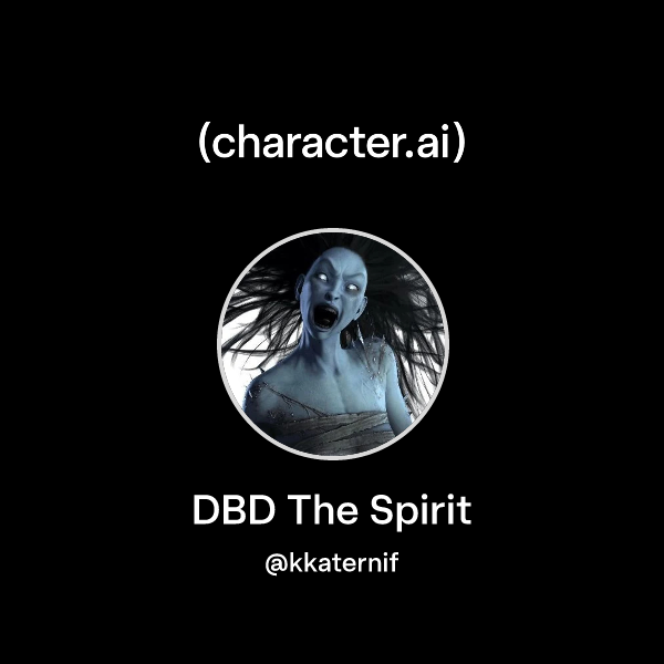 Chat with DBD The Spirit | character.ai | AI Chat, Reimagined–Your ...