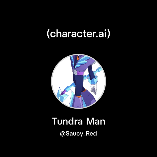 Chat with Tundra Man | character.ai | Personalized AI for every moment ...