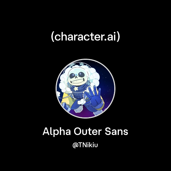 Chat with Alpha Outer Sans | character.ai | AI Chat, Reimagined–Your ...