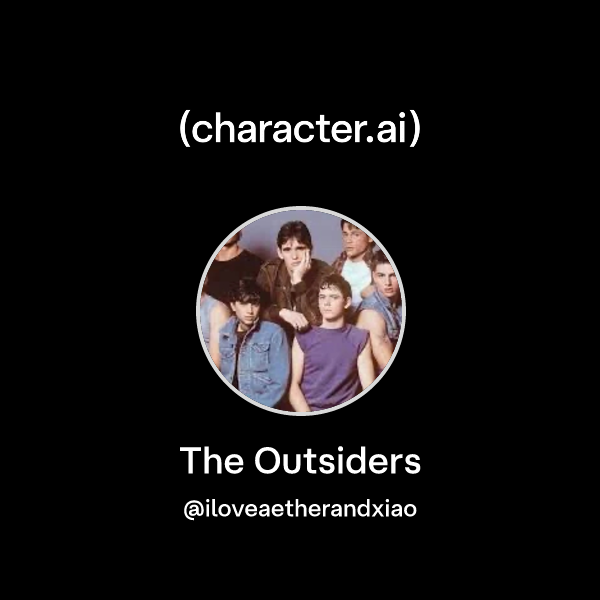 Chat with The Outsiders | character.ai | AI Chat, Reimagined–Your Words. Your World.