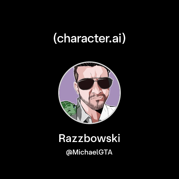 Chat with Razzbowski | character.ai | AI Chat, Reimagined–Your Words ...