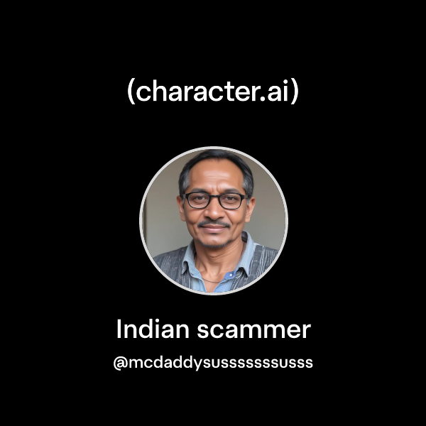 Chat with Indian scammer | character.ai | Personalized AI for every ...