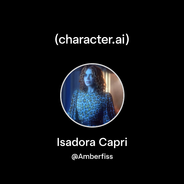 Chat with Isadora Capri | character.ai | AI Chat, Reimagined–Your Words ...