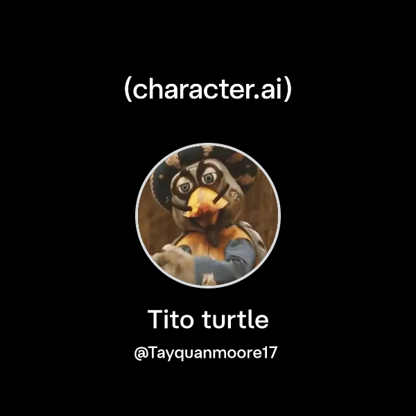 Chat with Tito turtle | character.ai | Personalized AI for every moment ...