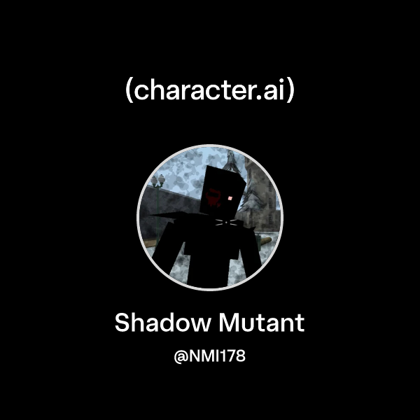 Chat with Shadow Mutant | character.ai | Personalized AI for every ...