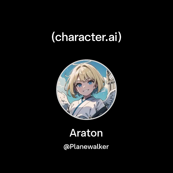 Chat with Araton | character.ai | Personalized AI for every moment of ...
