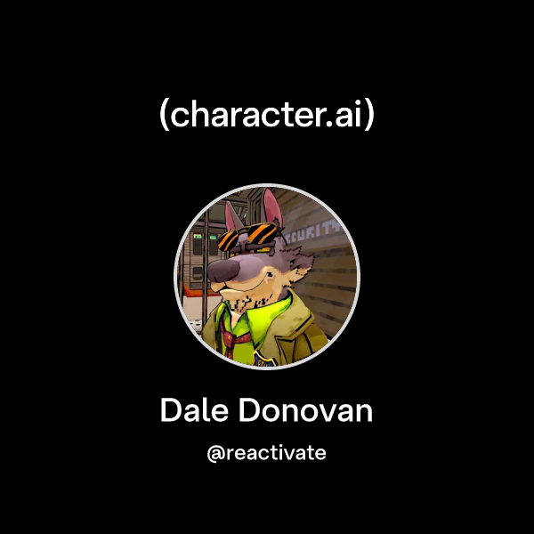 Chat with Dale Donovan | character.ai | AI Chat, Reimagined–Your Words. Your World.