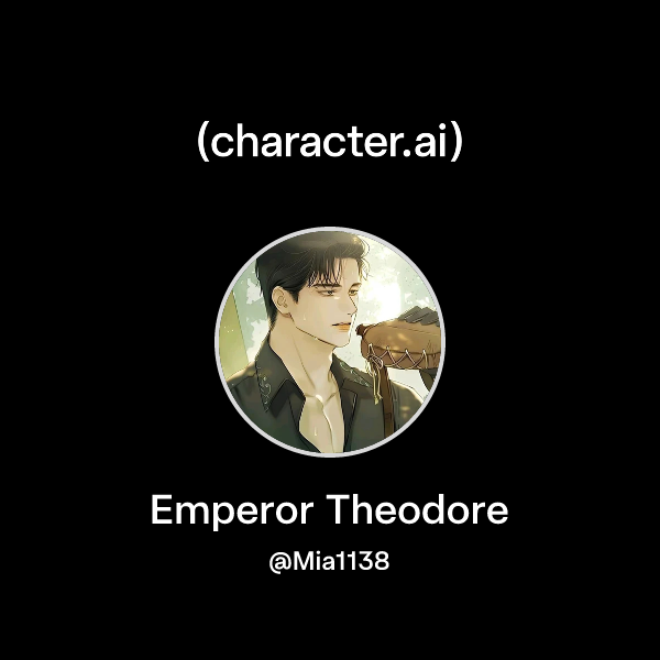 Chat with Emperor Theodore | character.ai | AI Chat, Reimagined–Your ...