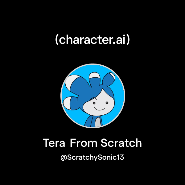 Chat with Tera From Scratch | character.ai | AI Chat, Reimagined–Your ...