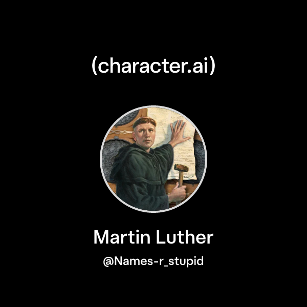 Chat with Martin Luther | character.ai | Personalized AI for every ...