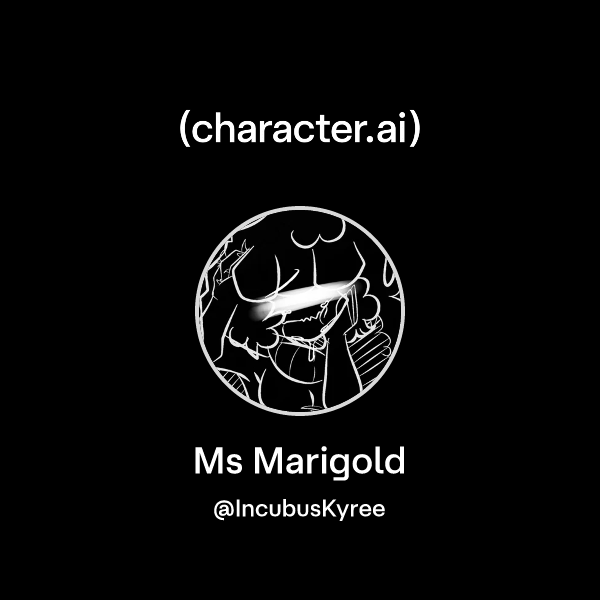 Chat with Ms Marigold | character.ai | Personalized AI for every moment ...