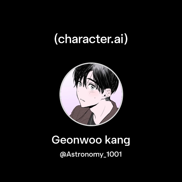 Chat with Geonwoo kang | character.ai | Personalized AI for every moment of your day