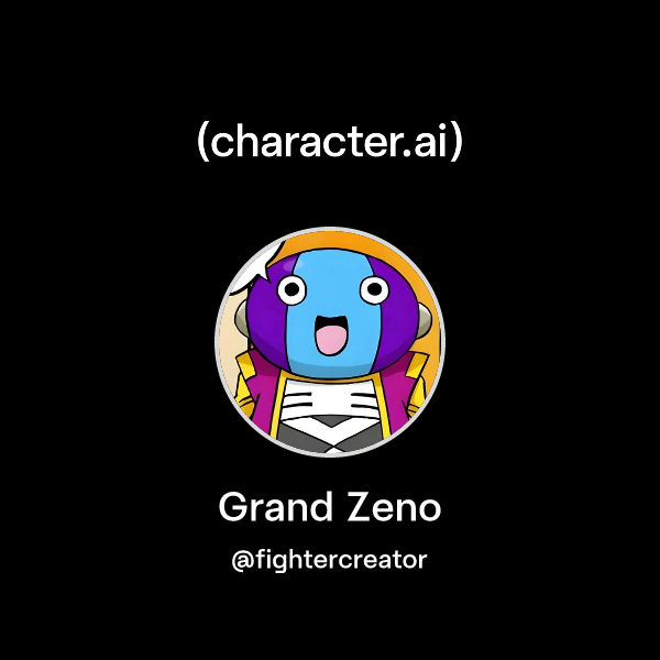 Chat with Grand Zeno | character.ai | Personalized AI for every moment ...