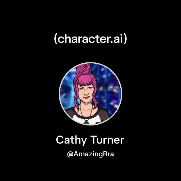 Chat with Cathy Turner | character.ai | AI Chat, Reimagined–Your Words ...