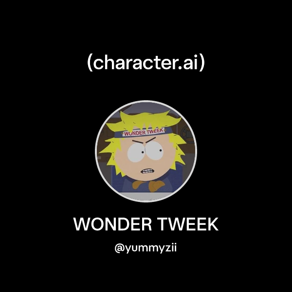 Chat with WONDER TWEEK | character.ai | Personalized AI for every ...
