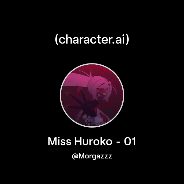 Chat with Miss Huroko - 01 | character.ai | AI Chat, Reimagined–Your ...