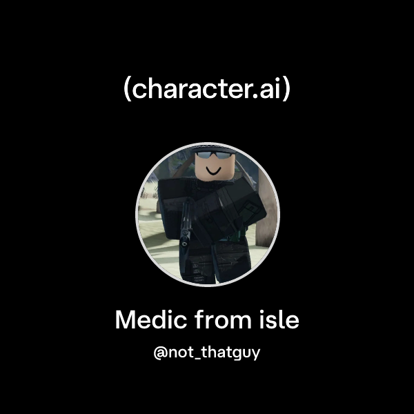 Chat with Medic from isle | character.ai | AI Chat, Reimagined–Your ...
