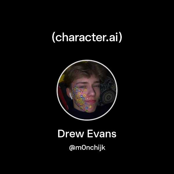 Chat with Drew Evans | character.ai | AI Chat, Reimagined–Your Words ...