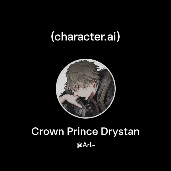 Chat with Crown Prince Drystan | character.ai | Personalized AI for ...