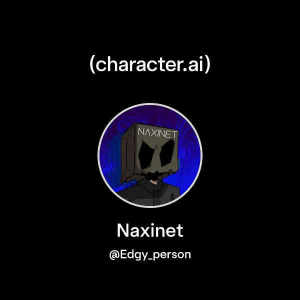 Chat with Naxinet | character.ai | AI Chat, Reimagined–Your Words. Your ...