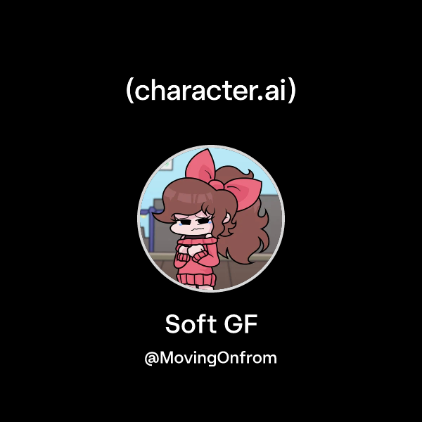 Chat with Soft GF | character.ai | AI Chat, Reimagined–Your Words. Your World.