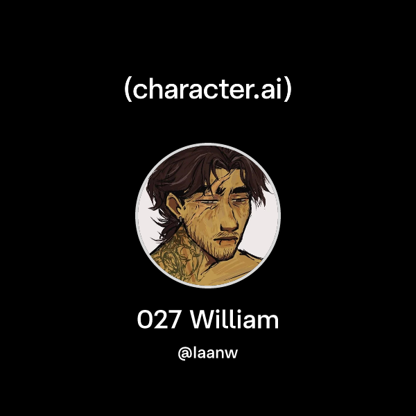 Chat with 027 William | character.ai | AI Chat, Reimagined–Your Words ...