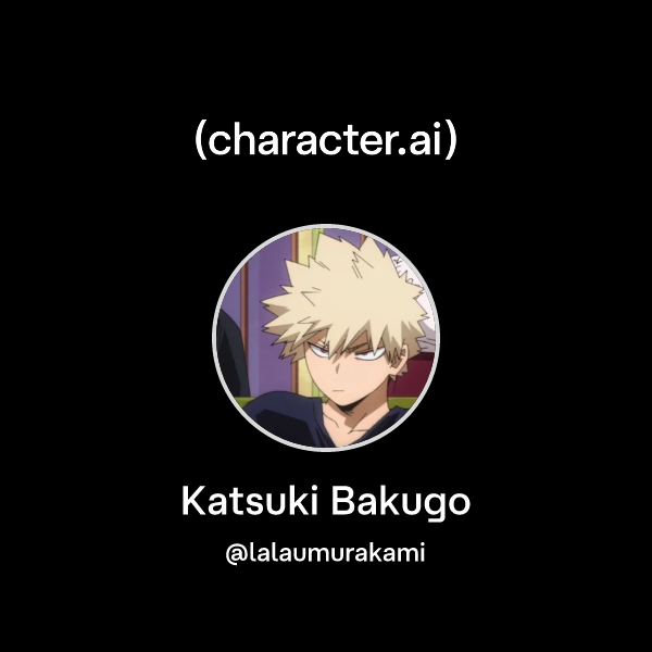 Chat with Katsuki Bakugo | character.ai | AI Chat, Reimagined–Your Words. Your World.