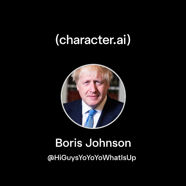 Chat with Boris Johnson | character.ai | AI Chat, Reimagined–Your Words. Your World.