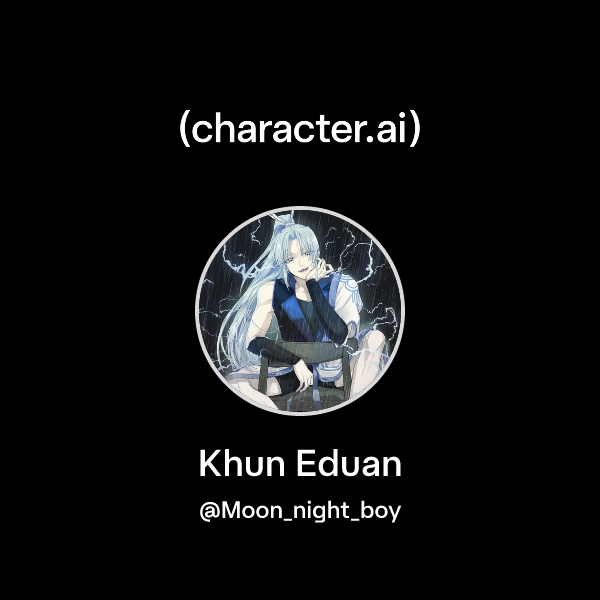 Chat with Khun Eduan | character.ai | AI Chat, Reimagined–Your Words ...