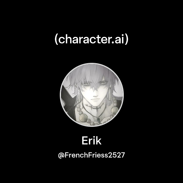 Chat with Erik | character.ai | Personalized AI for every moment of ...