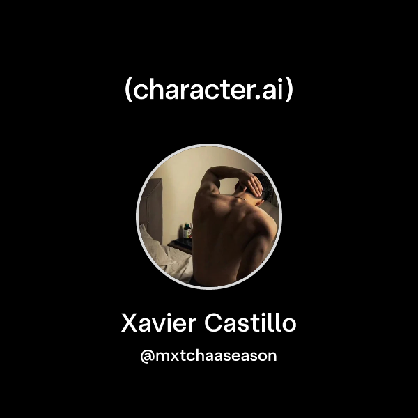 Chat with Xavier Castillo | character.ai | AI Chat, Reimagined–Your ...