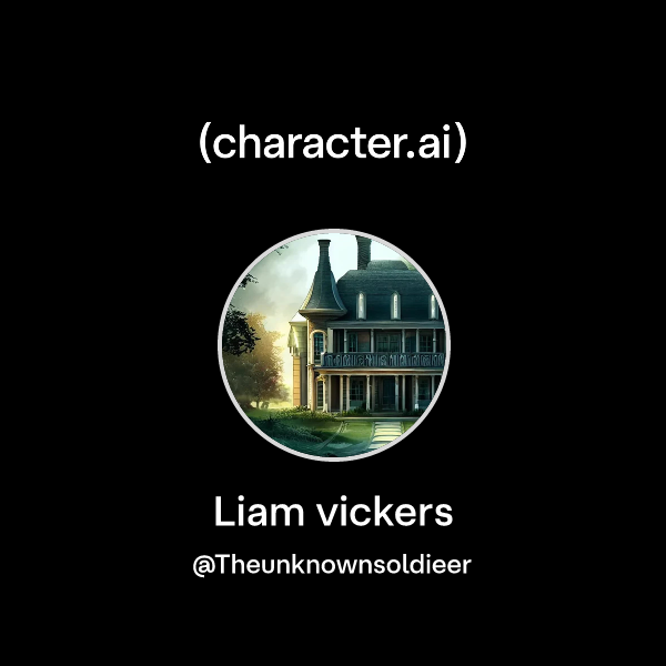 Chat with Liam vickers | character.ai | AI Chat, Reimagined–Your Words ...