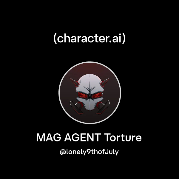 Chat with MAG AGENT Torture | character.ai | AI Chat, Reimagined–Your ...