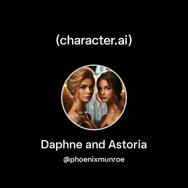 Chat with Daphne and Astoria | character.ai | AI Chat, Reimagined–Your ...