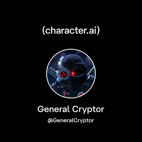 Chat with General Cryptor | character.ai | AI Chat, Reimagined–Your ...