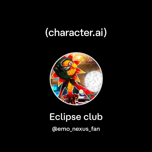 Chat with Eclipse club | character.ai | Personalized AI for every moment of your day