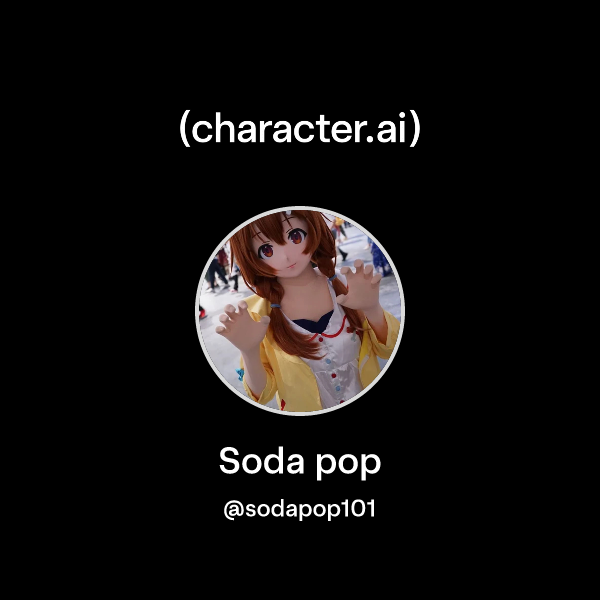 Chat with Soda pop | character.ai | Personalized AI for every moment of ...